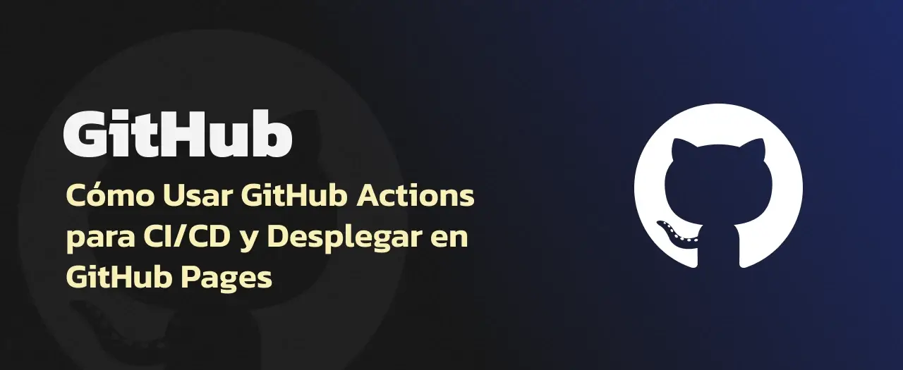 Cómo Usar GitHub Actions para CI/CD y Desplegar en GitHub Pages - Emilianot Cómo Usar GitHub Actions para CI/CD y Desplegar en GitHub Pages - Emilianot