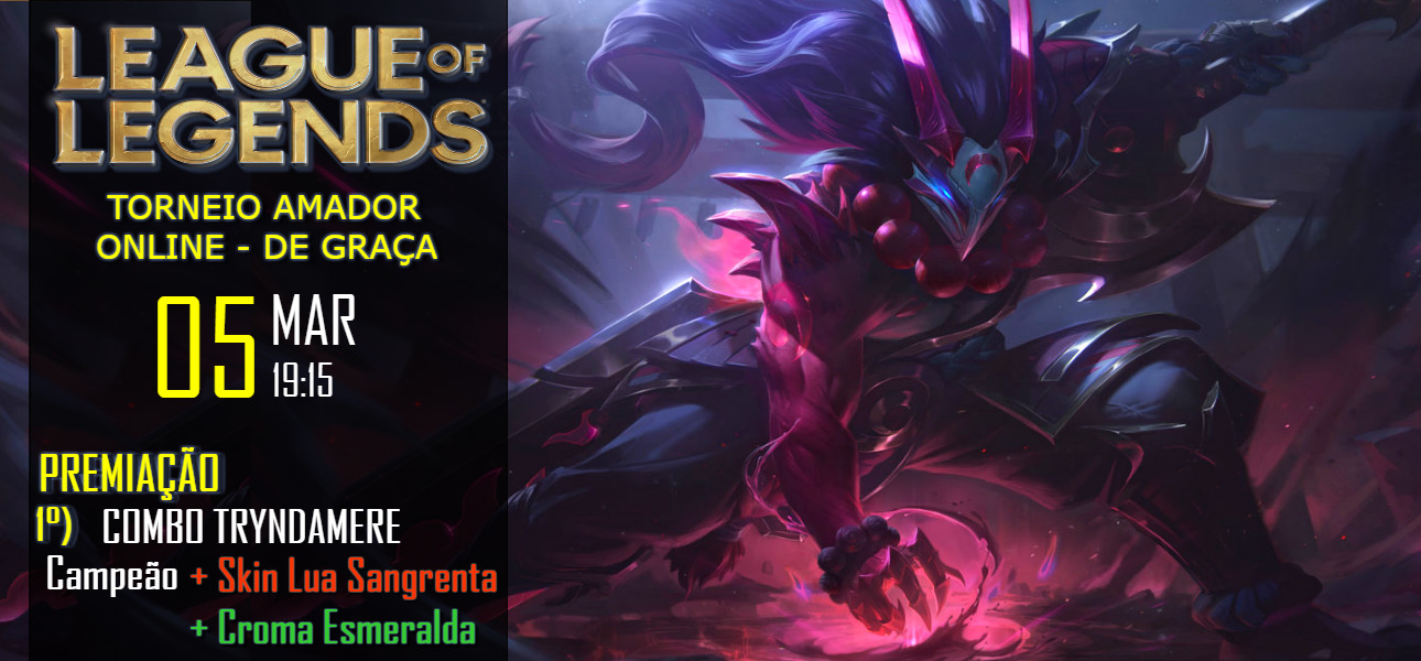 Torneio de X1 Op! Edição Tryndamere Lua Sangrenta #1 by ToBeOp