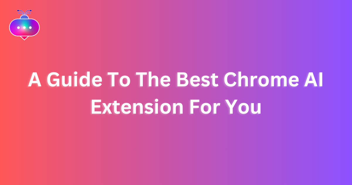 A Guide To The Best Chrome AI Extension For You | BuddyBeep