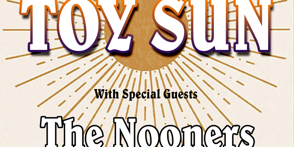 Toy Sun with the nooners