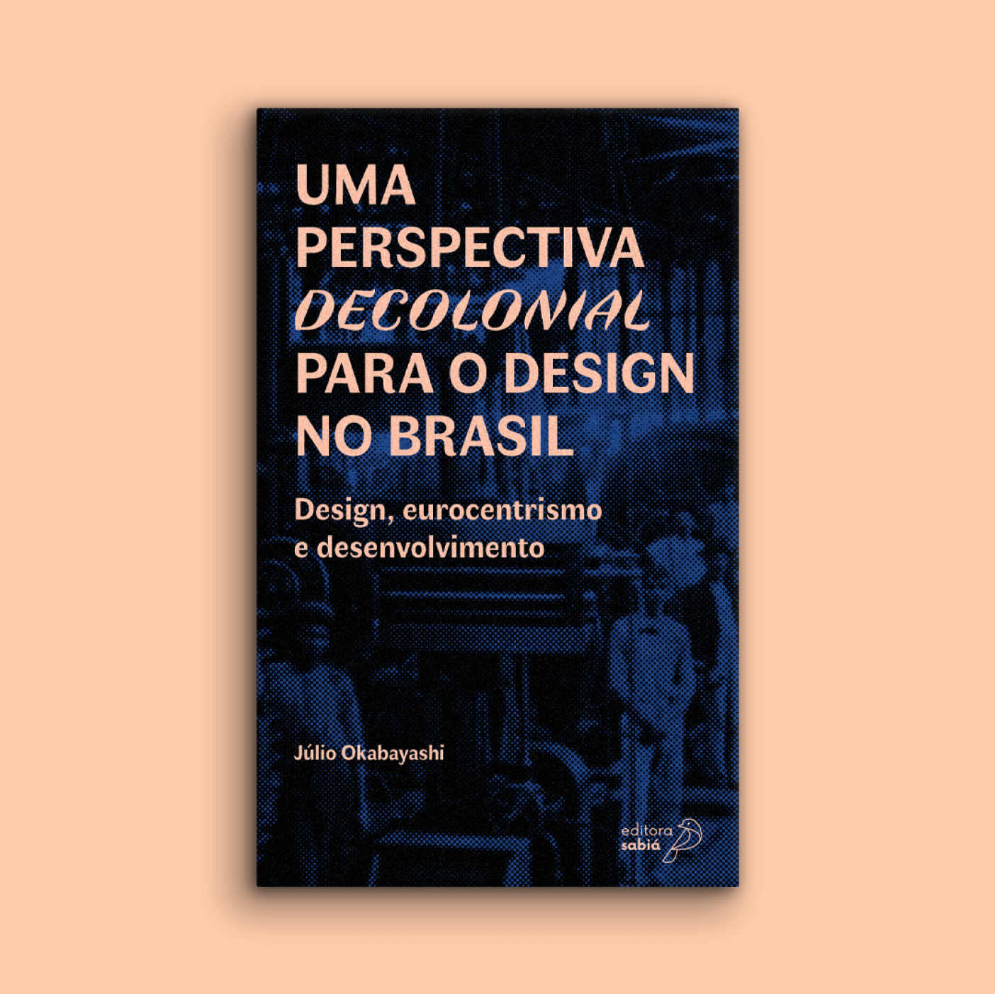 Uma perspectiva decolonial para o design no Brasil, por Júlio C. T ...