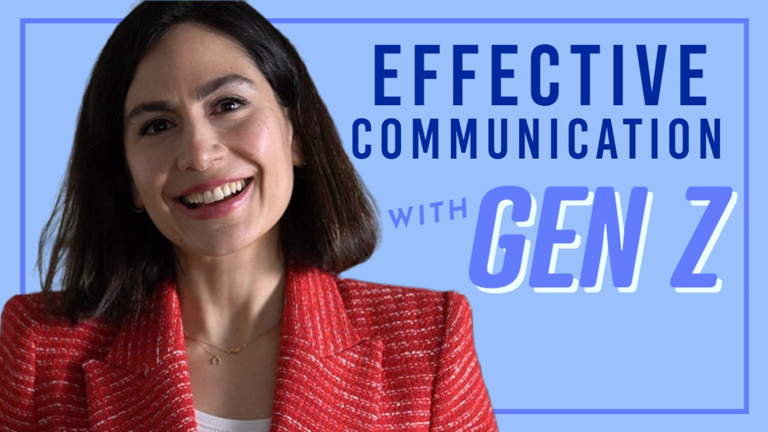 Effective Workplace Communication Skills for Working with Gen Z ...