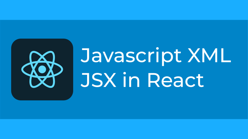 JSX - Javascript XML in React | hackinbits