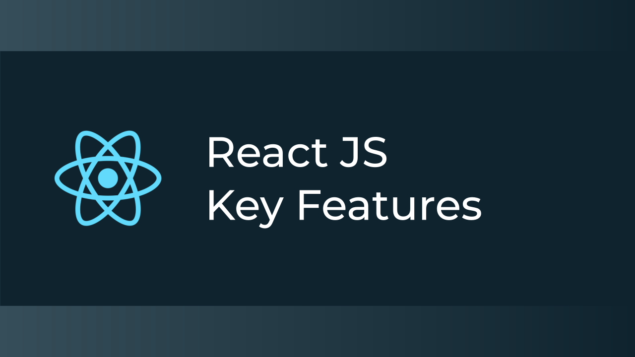 Key Features of React JS | hackinbits