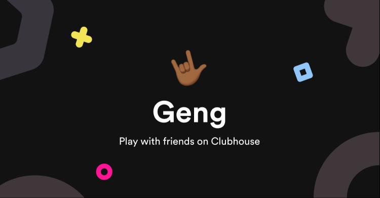 Geng · Play with friends
