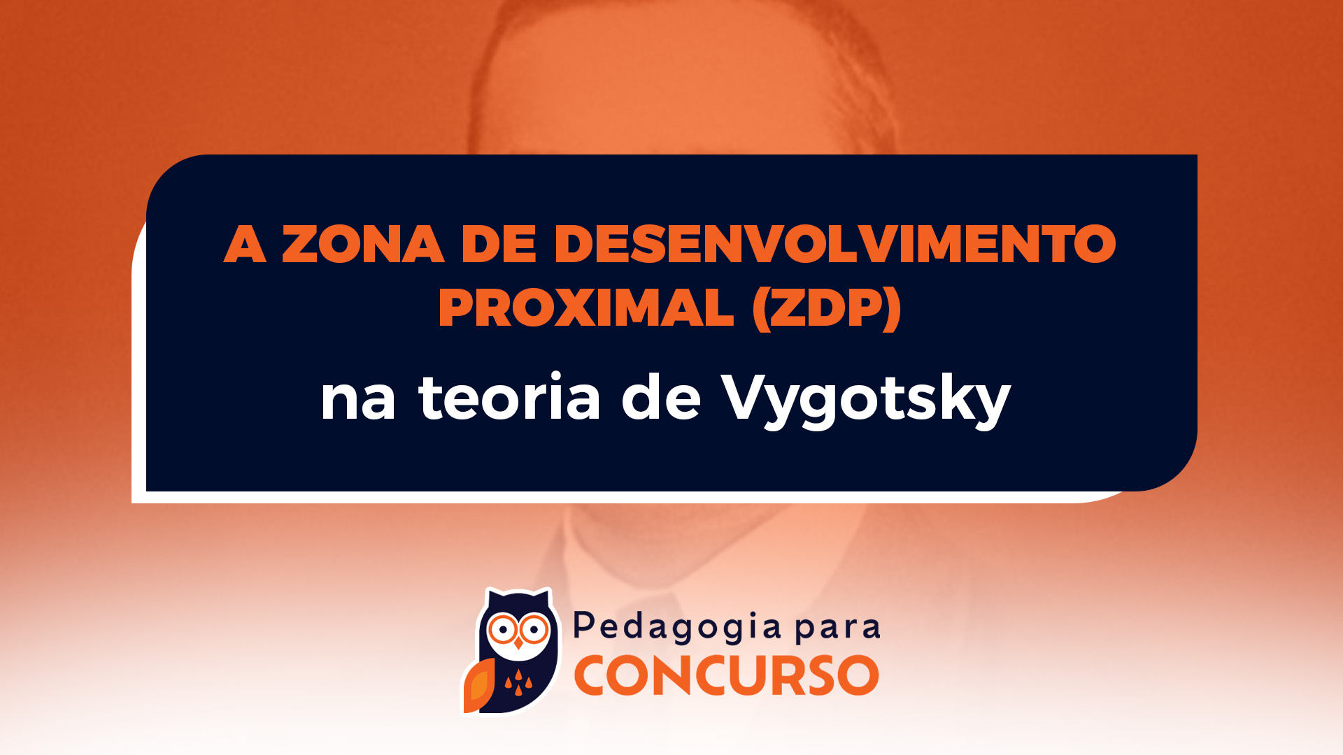 A Zona de Desenvolvimento Proximal (ZDP) na Teoria de Vygotsky