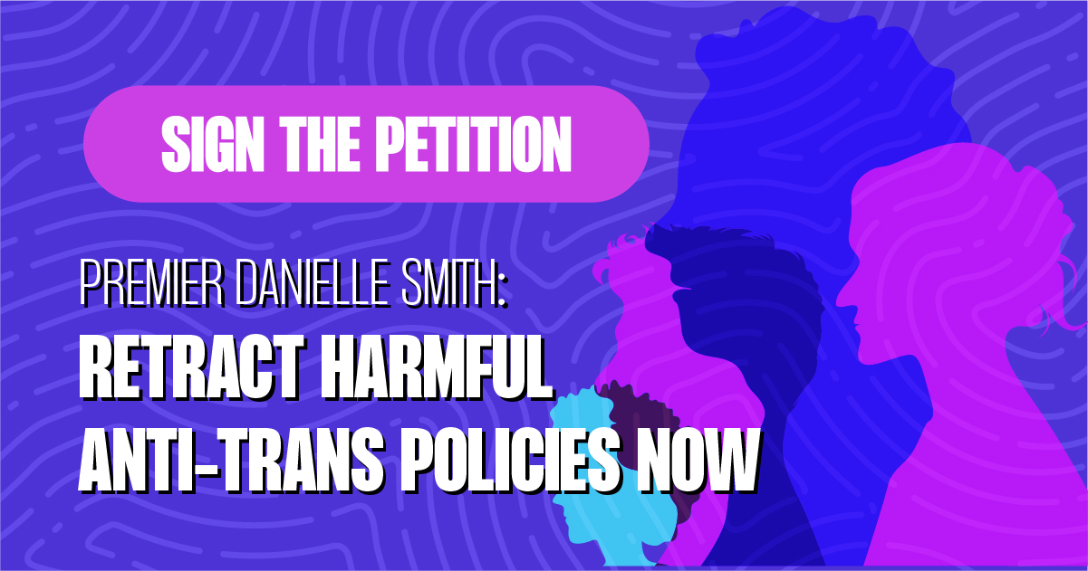 Premier Danielle Smith: Retract Harmful Trans Anti-Policies Now