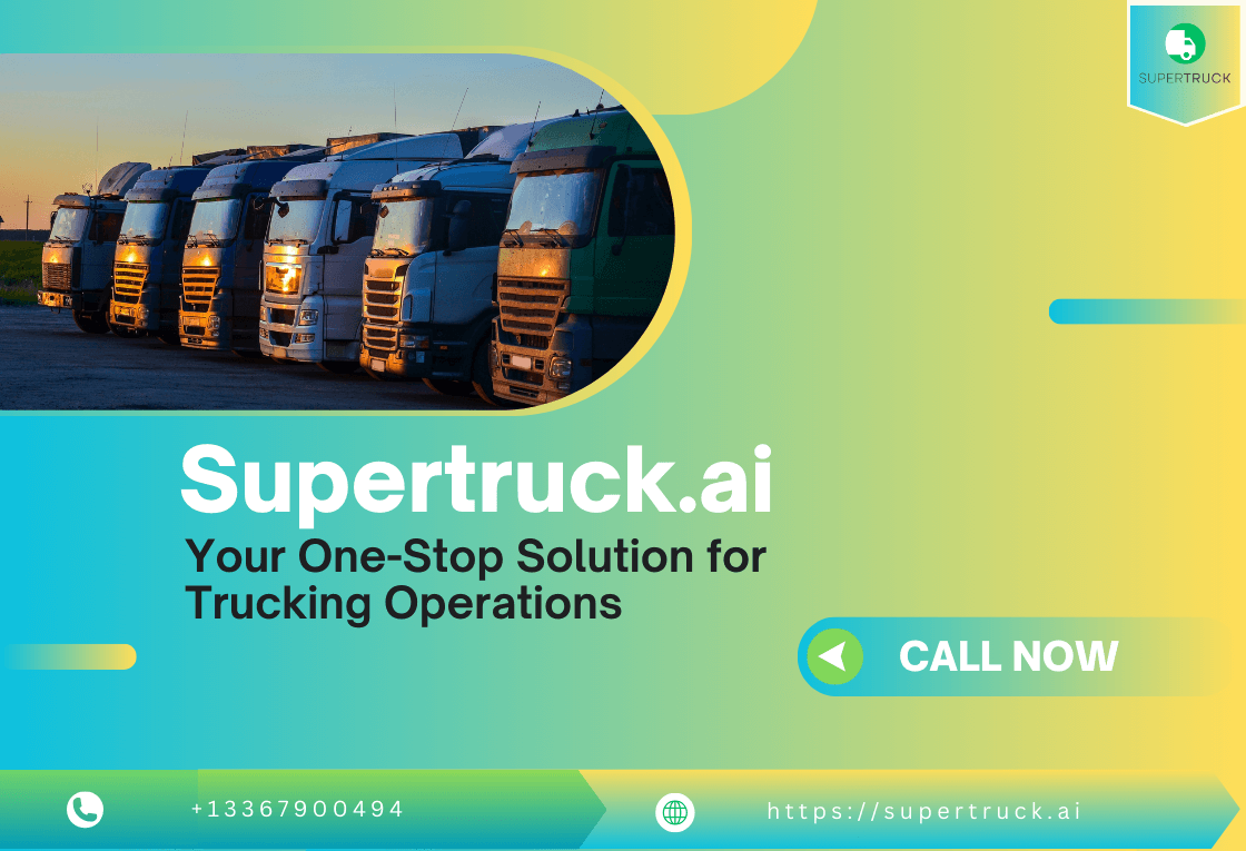 Supertruck: Your One Stop Solution for Trucking Operations Supertruck: Your One Stop Solution for Trucking Operations