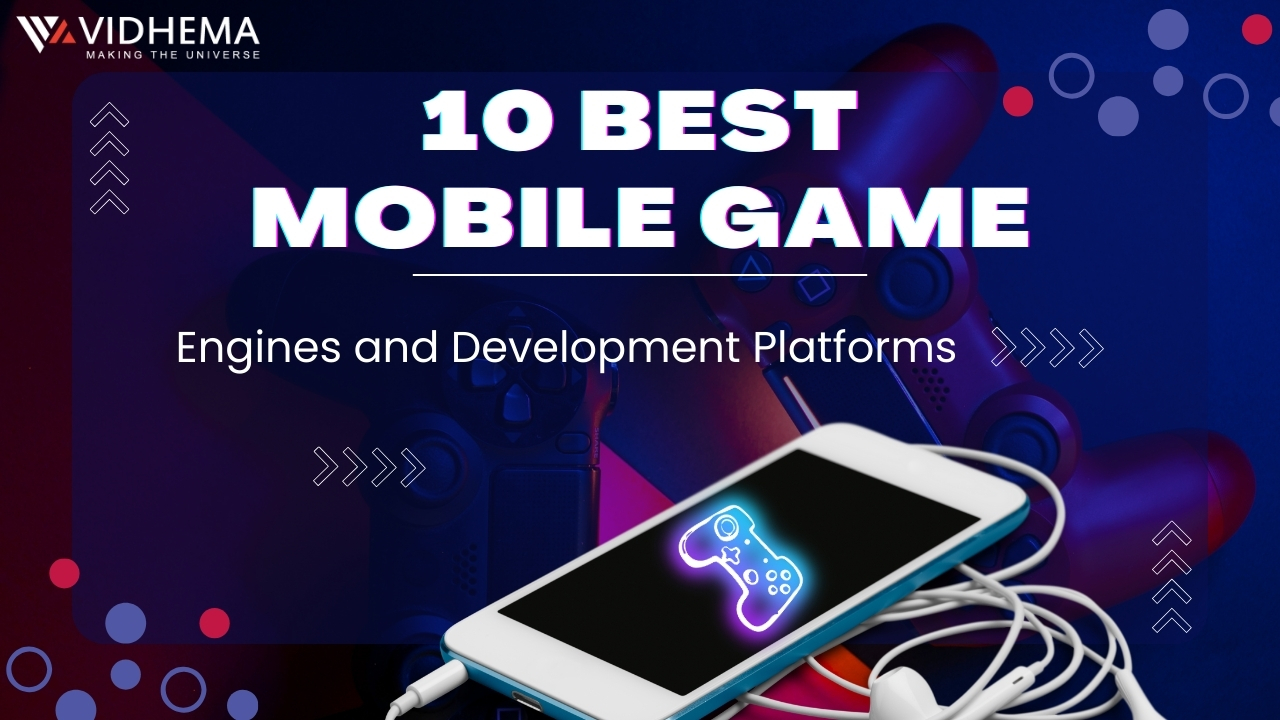 10 Best Mobile Game Engines and Development Platforms | Vidhema ... 10 Best Mobile Game Engines and Development Platforms | Vidhema ...